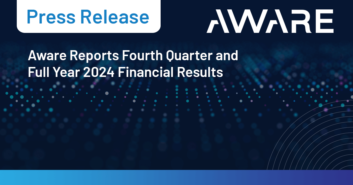 Aware Reports Fourth Quarter and Full Year 2024 Financial Results